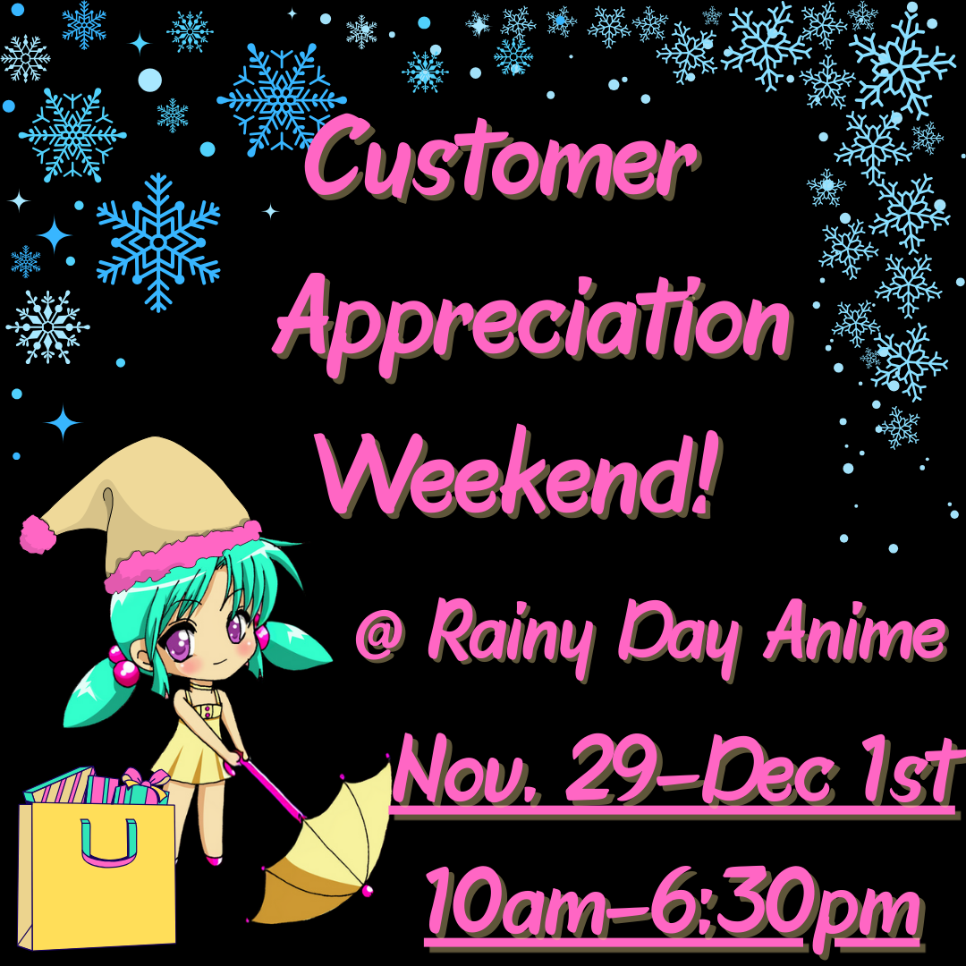 Customer Appreciation Weekend | Rainy Day Anime